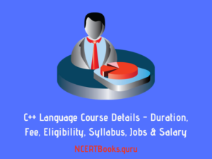 C++ Language Course Details - Duration, Fee, Admission Procedure, Jobs