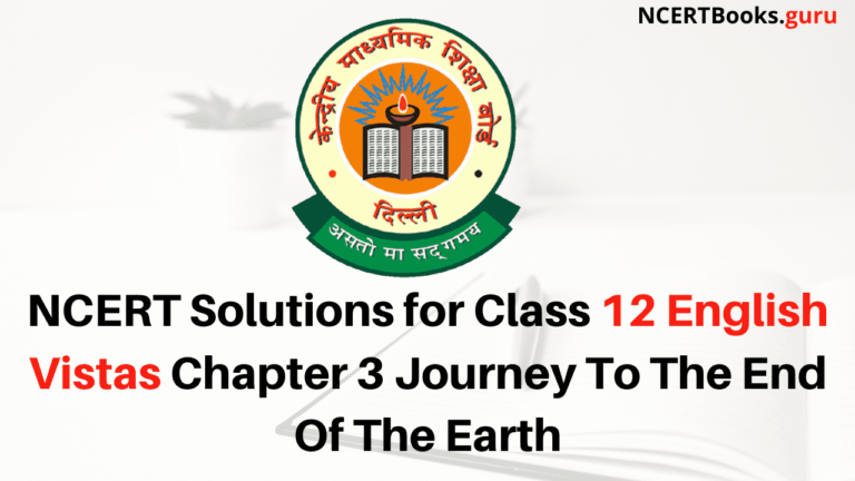 NCERT Solutions For Class 12 English Vistas Chapter 3 Journey To The ncert-solutions-for-class-12-english-vistas-chapter-3-journey-to-the