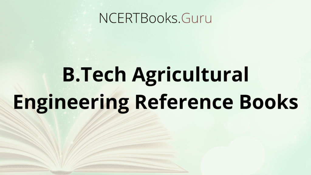 B.Tech Agricultural Engineering Reference Books 2020 PDF & Recommended Authors - NCERT Books