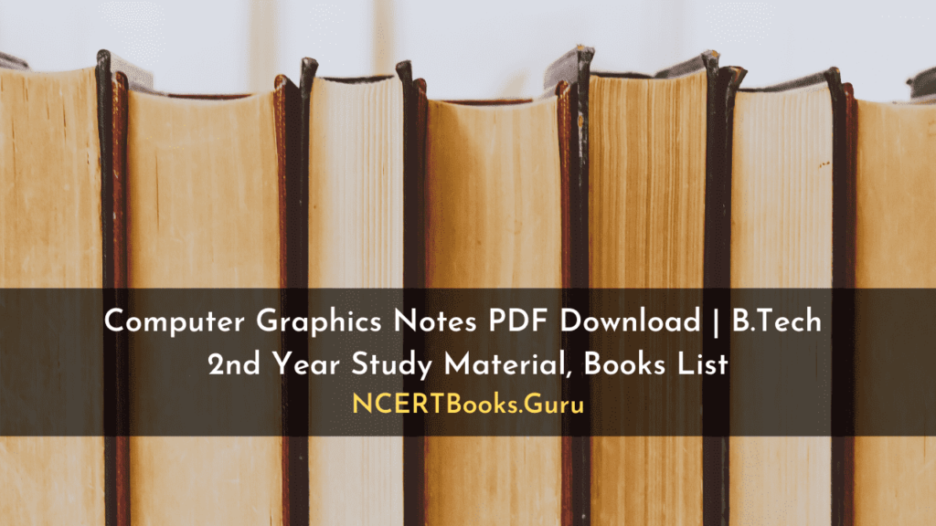 Computer Graphics Notes PDF | CG Study Material & Reference Books