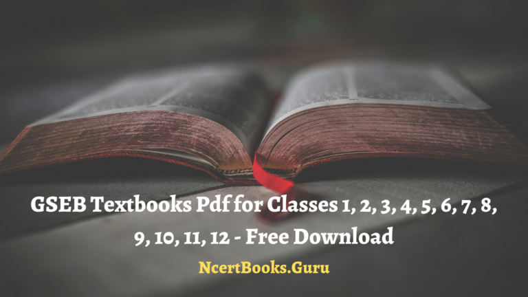 GSEB Textooks PDF for Classes 1, 2, 3, 4, 5, 6, 7, 8, 9, 10, 11, and 12
