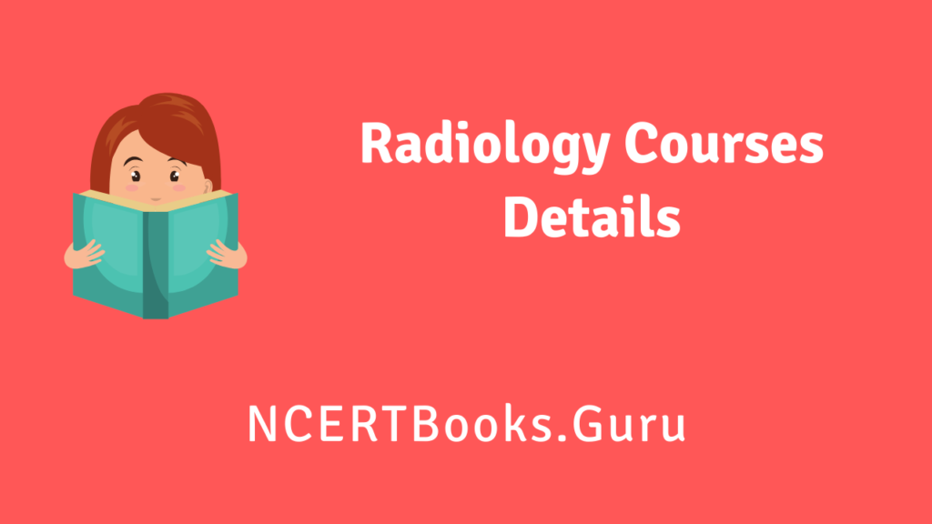 Radiology Courses - Duration, Admission, Eligibility, Fees, Jobs, Salary
