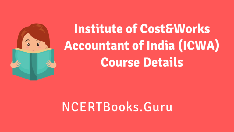 ICWA Course Details - Duration, Eligibility, Admission, Fees, Jobs, Salary
