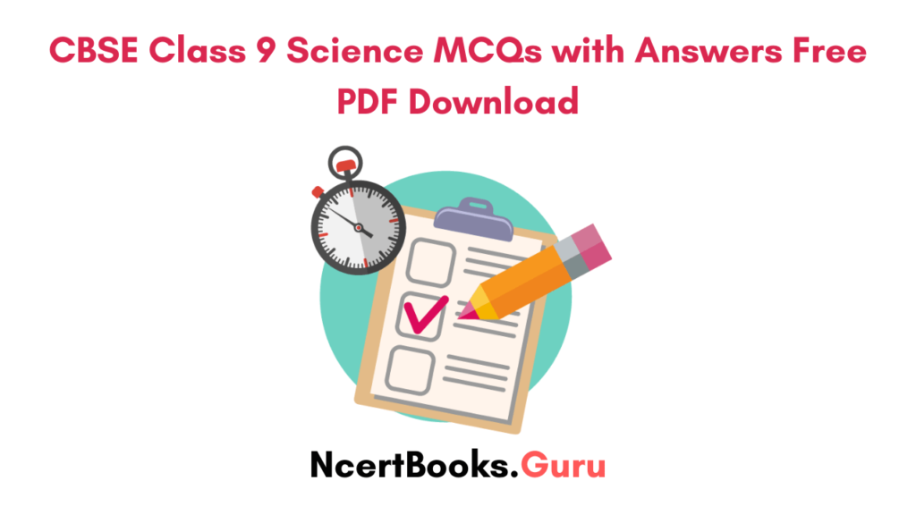 MCQ Questions for Class 9 Science with Answers Chapter-wise PDF Free MCQ Questions for Class 9 Science with Answers Chapter-wise PDF Free