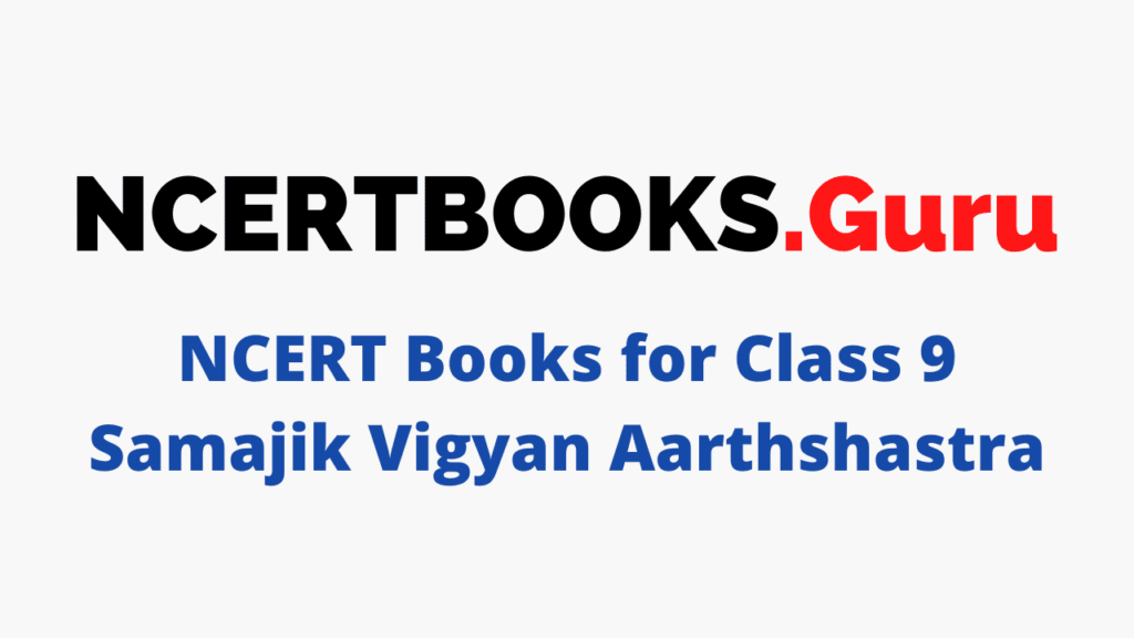 NCERT Books for Class 9 Samajik Vigyan Aarthshastra [2020 -21 Edition ...
