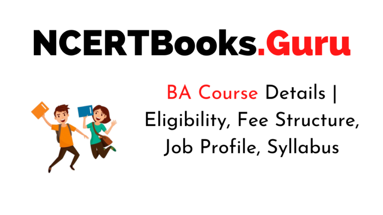 BA Course Details: Eligibility, Duration, Fees, Colleges, Scope, Salary