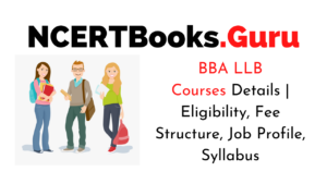 BBA LLB Courses | Full Form, Eligibility, Admission, Syllabus, Pay Scale