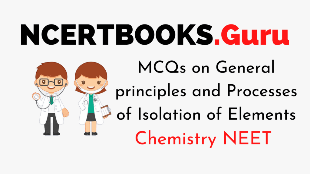 General principles and Processes of Isolation of Elements MCQ - NCERT Books