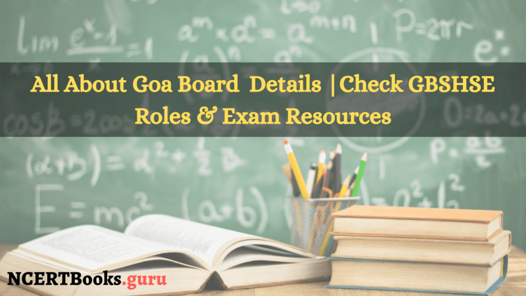 Goa Board Full Details | Roles of GBSHSE, Curriculum, Syllabus, Books