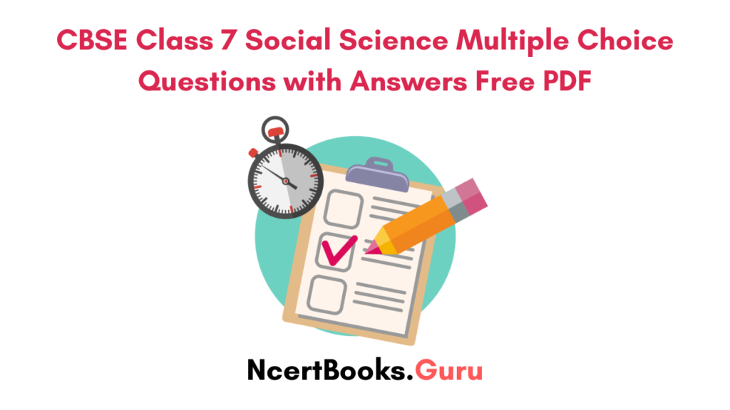MCQ Questions for Class 7 Social Science with Answers PDF Chapterwise