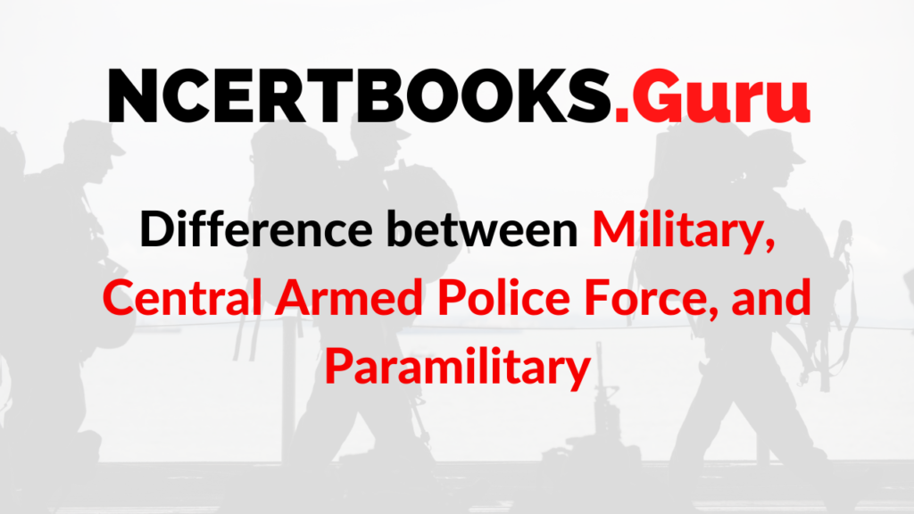 Difference between Military, Central Armed Police Force, and ...