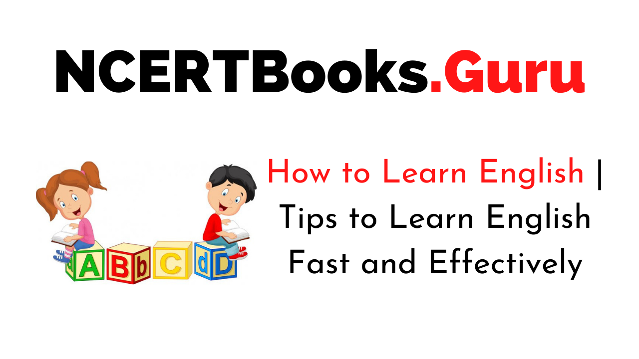 How To Learn English Tips To Learn English Fast And Effectively 