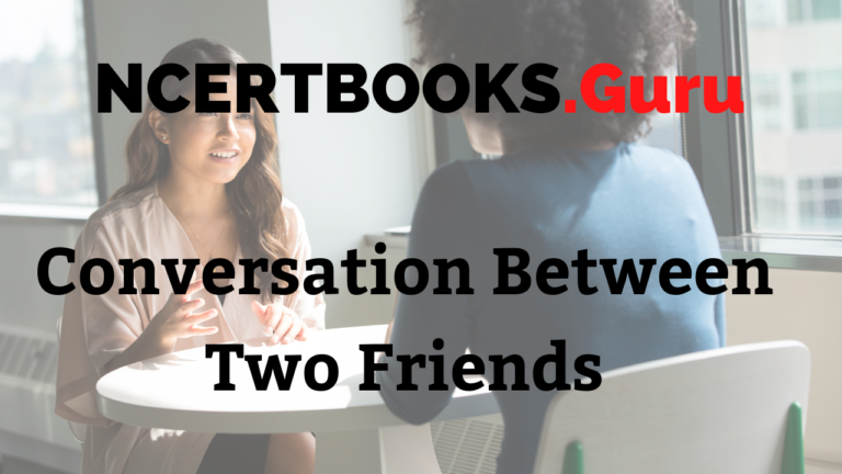 Conversation Between Two Friends (On Five Topics) - NCERT Books