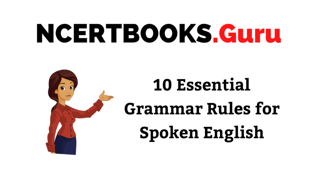 10 Essential Grammar Rules for Spoken English - NCERT Books
