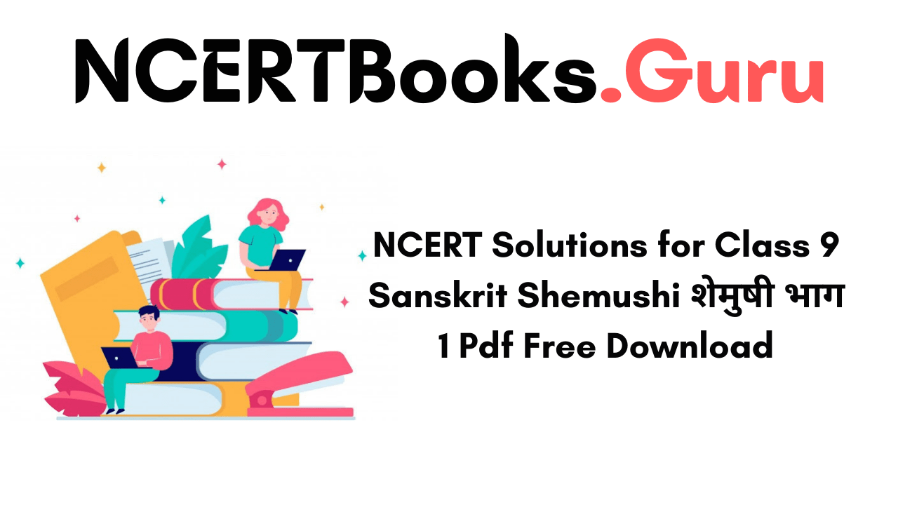 Ncert Solutions For Class 9 Sanskrit Shemushi Chapter 12