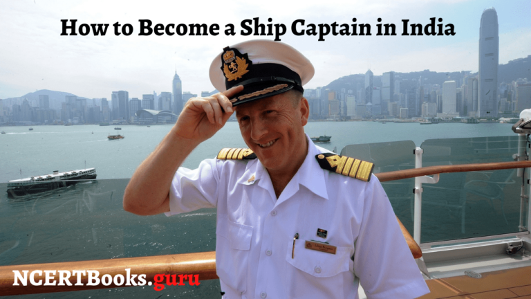 How to Become a Ship Captain in India After 12th - Course, Eligibility ...