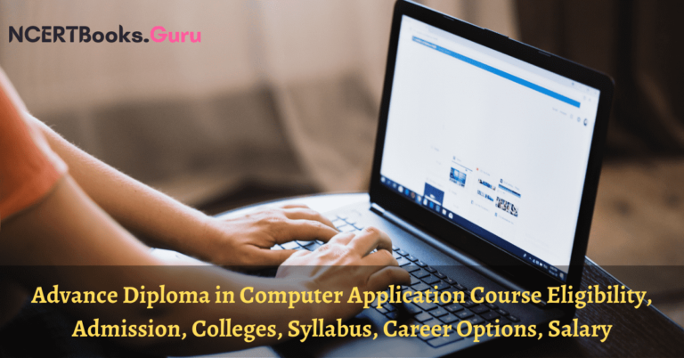Advance Diploma in Computer Application Course Eligibility, Exams, Jobs