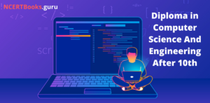 Diploma in Computer Science And Engineering After 10th Elibility, Syllabus.