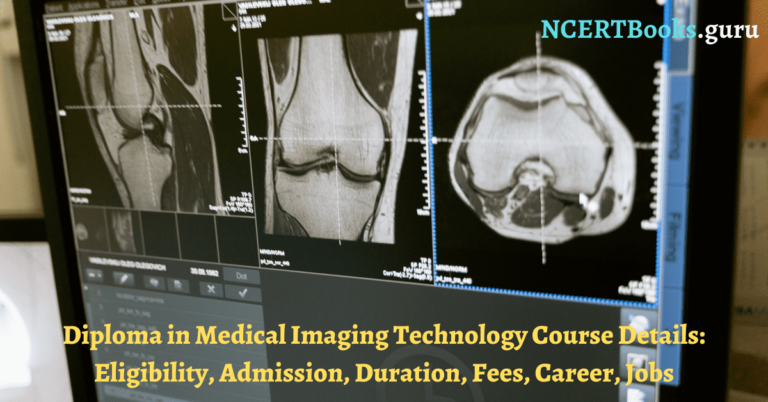 Everything about Diploma in Medical Imaging Technology Course Details