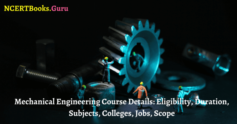 Mechanical Engineering Courses Eligibility, Colleges, Subjects, Jobs